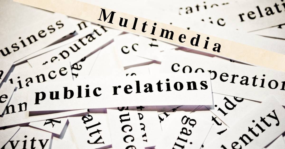 How to Combine Multimedia and Public Relations for Marketing Success